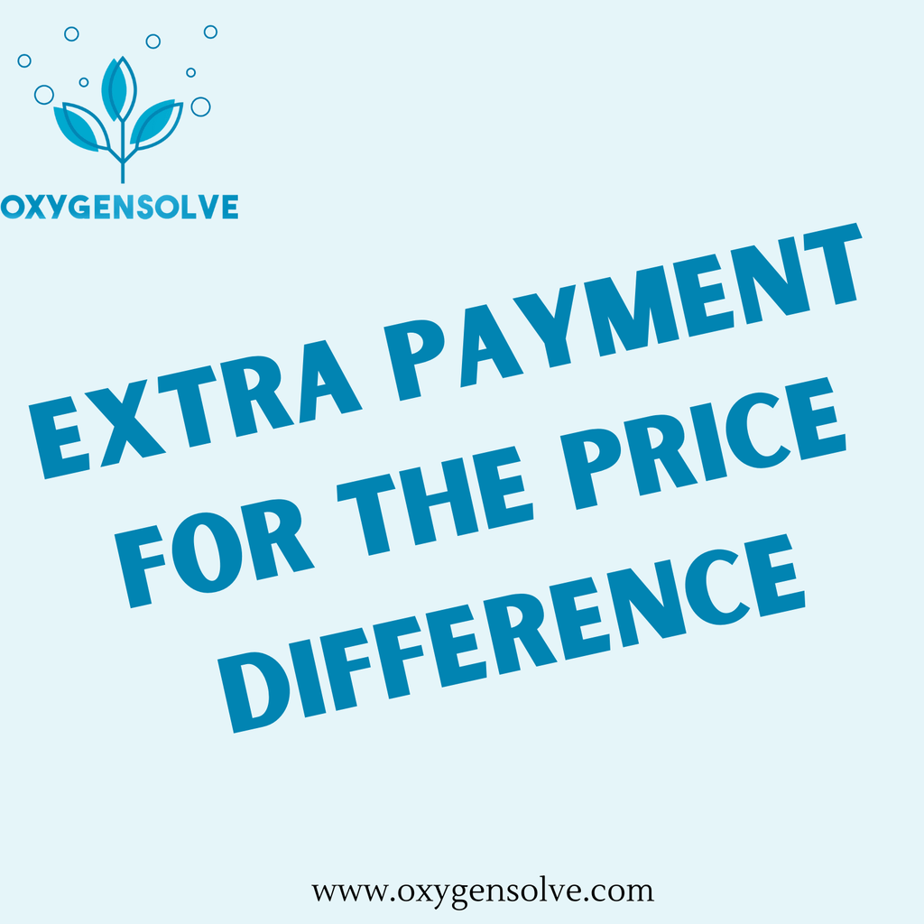 Additional Payment Required for Price Difference – OXYGENSOLVE